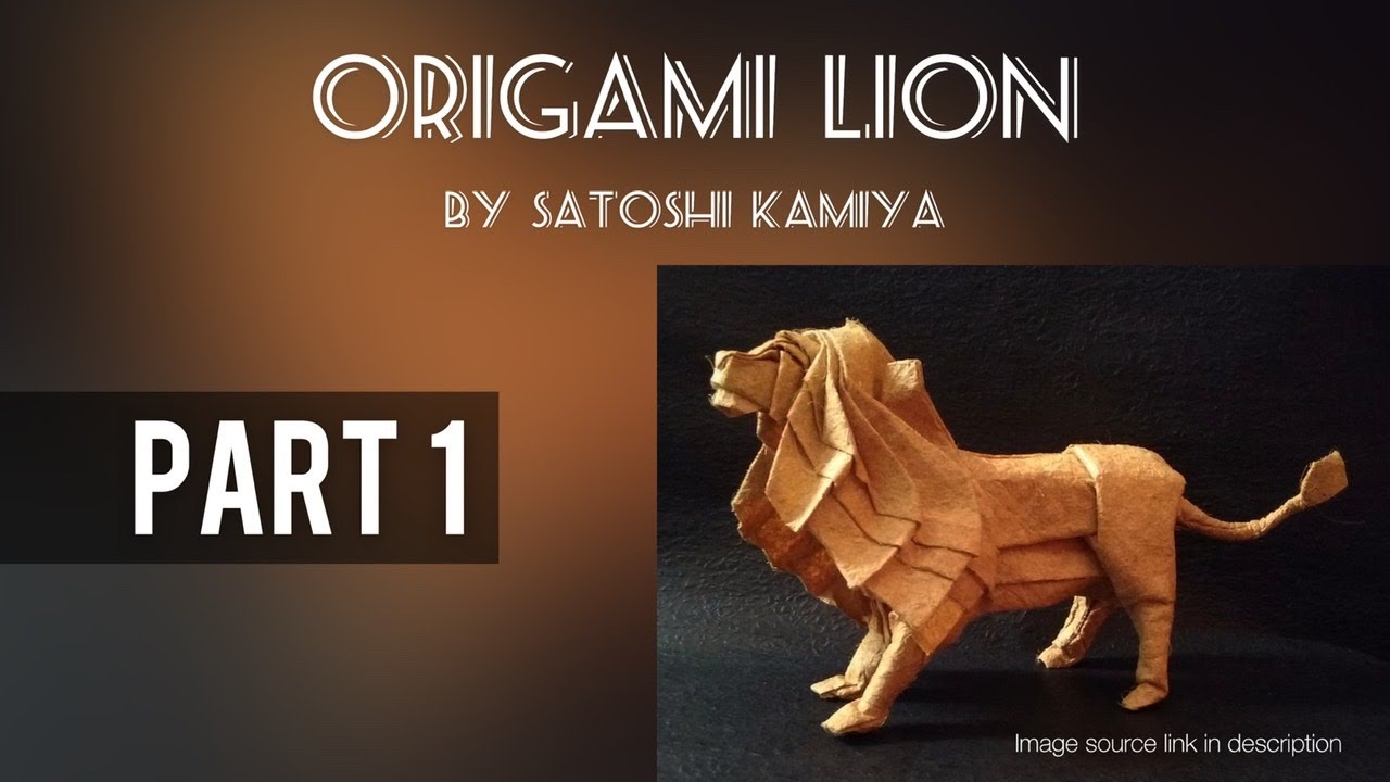 Origami Lion by Satoshi Kamiya Tutorial (Part 1) - YouTube