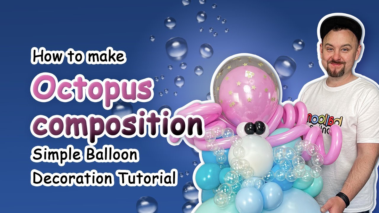 How to make Octopus composition | Simple Balloon Decoration Tutorial ...