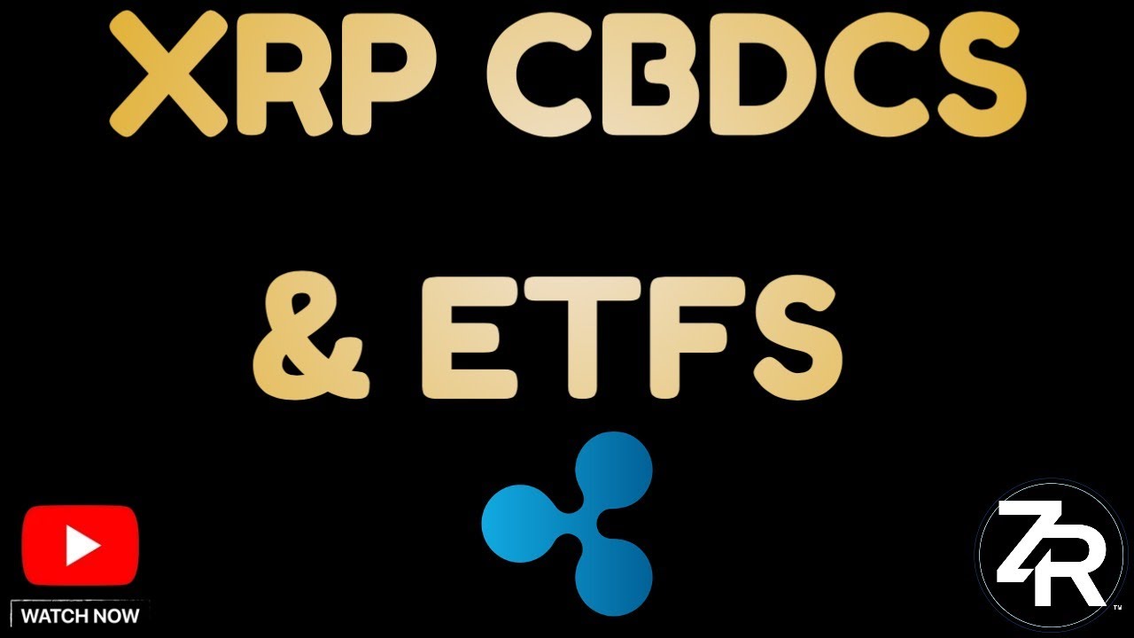 XRP CBDC's & ETF's - YouTube