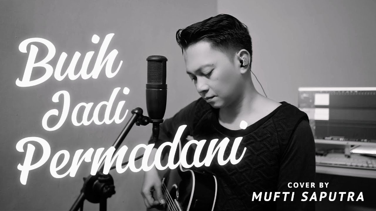 Exists - Buih Jadi Permadani ( Live Cover By Mufti Saputra ) - YouTube