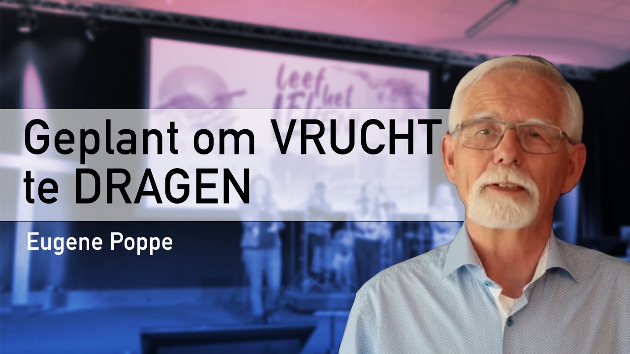 Geestelijk vrucht dragen | Eugène Poppe | 4 Juni - YouTube