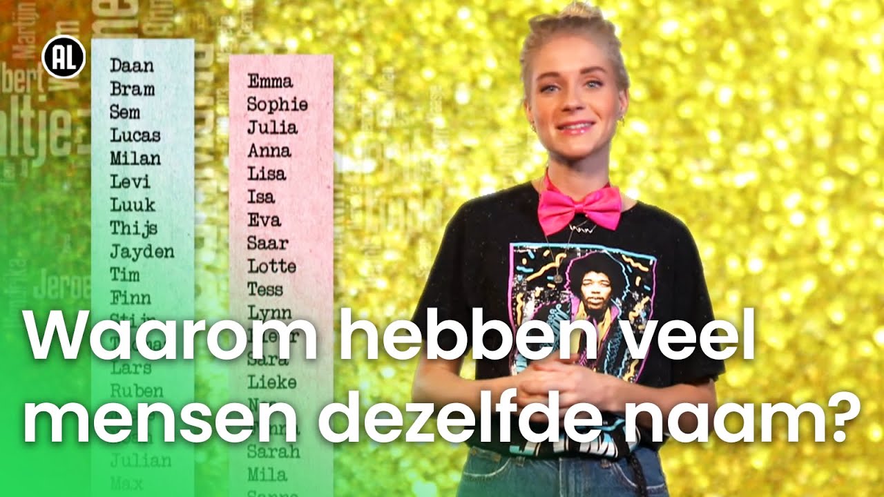 Waarom Hebben Zoveel Mensen Dezelfde Naam Waarom Daarom YouTube