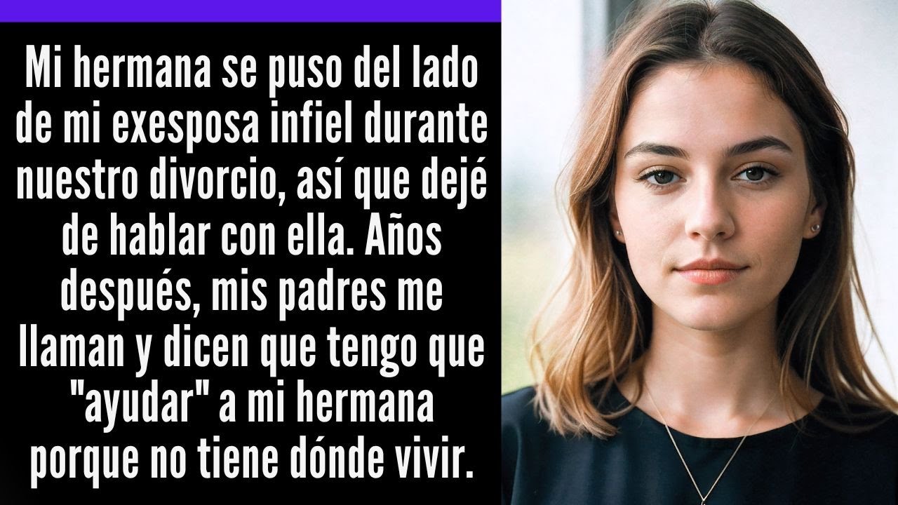 Mi Hermana Traicionó Mi Confianza Apoyó A Mi Ex Infiel Pero Después