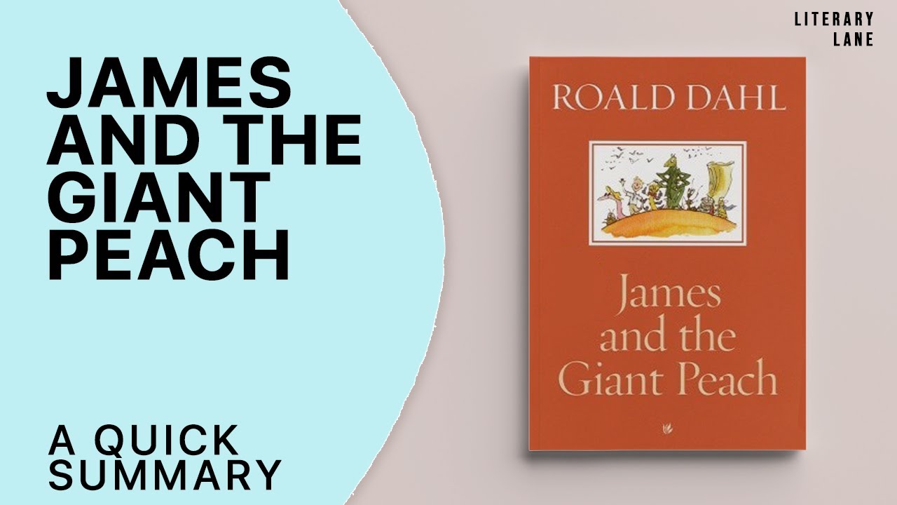 JAMES AND THE GIANT PEACH by Roald Dahl | A Quick Summary - YouTube