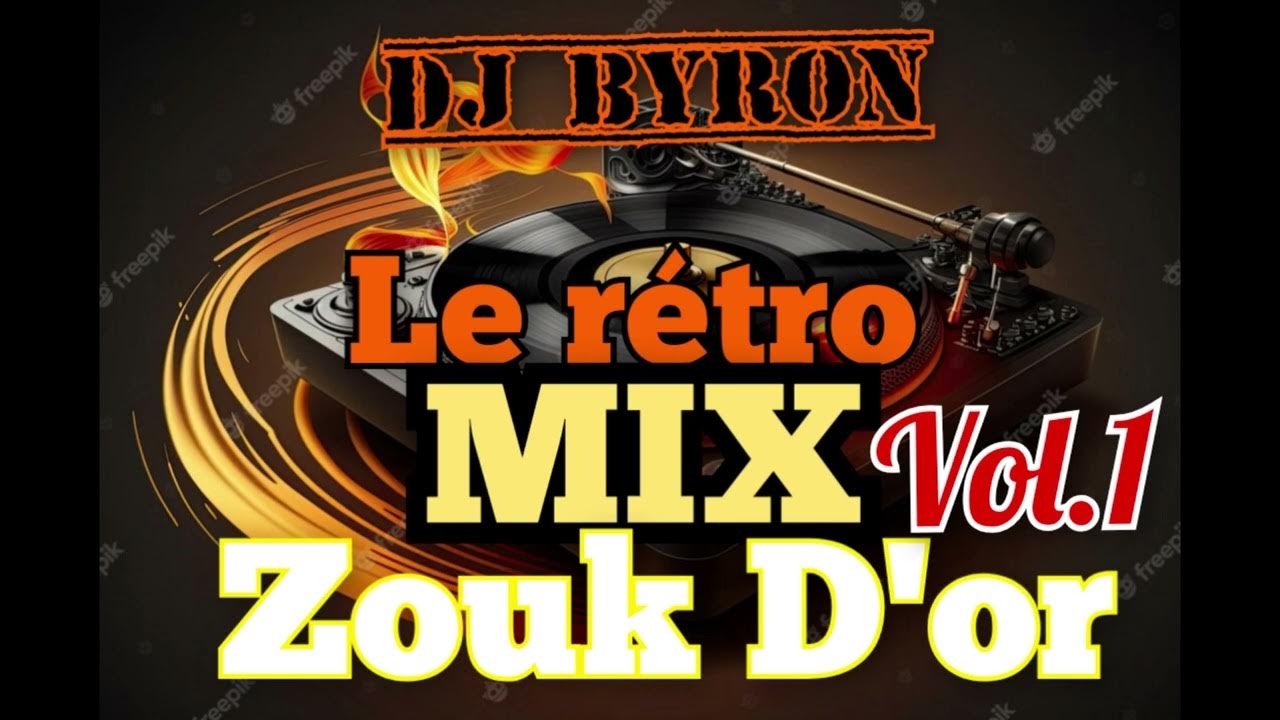 dj byron 🎧🌞🌞le rétro mix zouk d'or vol 1 (mix zouk 2023) - YouTube