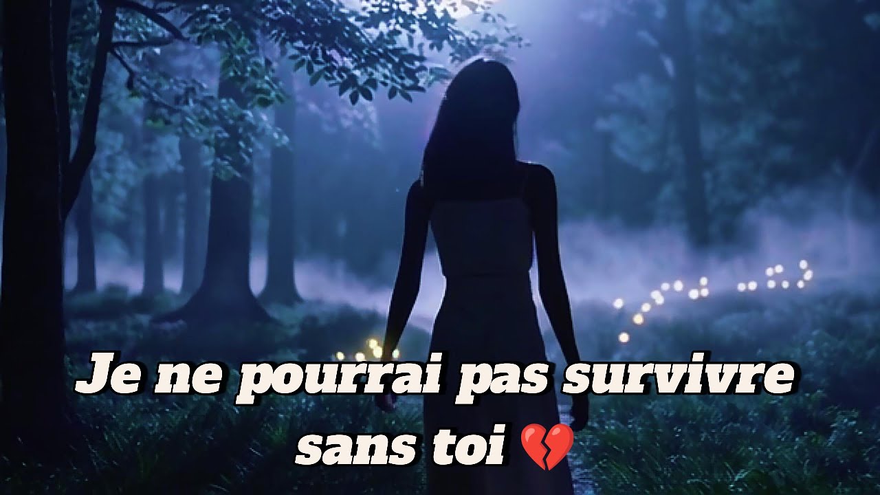 Je ne pourrai pas survivre sans toi 💔 | Chanson française émotive sur l ...