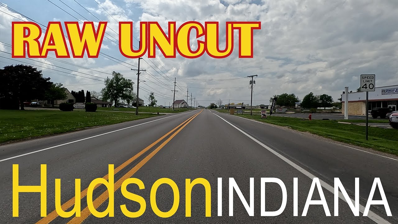 Hudson Indiana Raw Uncut - YouTube