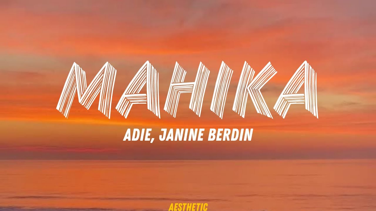 MAHIKA (Lyrics) - ADIE, JANINE BERDIN (Lyric Video) - YouTube