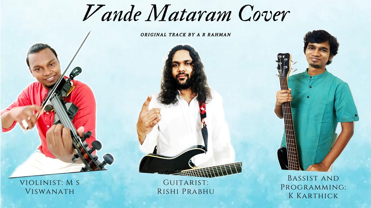 A R Rahman - Vande Mataram Instrumental cover - Violin, Guitar and Bass ...