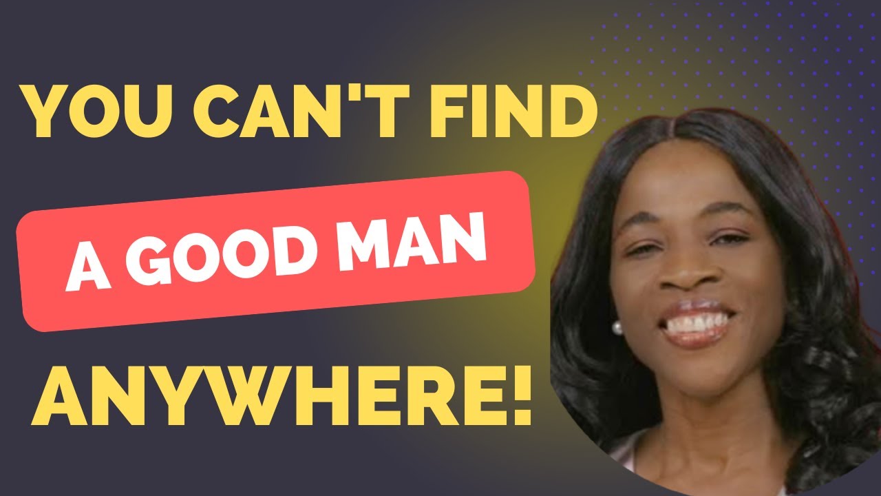A Good Man is Hard to Find - Psychotherapist Tells What to Do to Find A ...