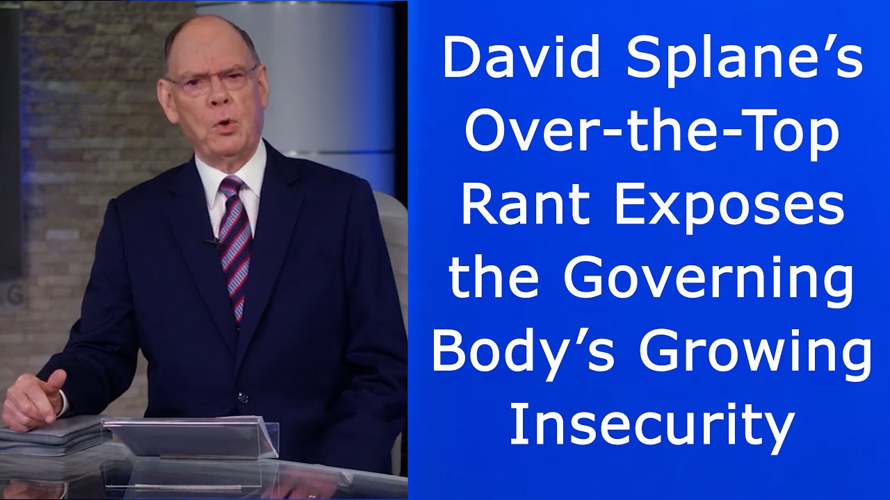 David Splane’s Over-the-Top Rant Exposes the Governing Body’s Growing ...