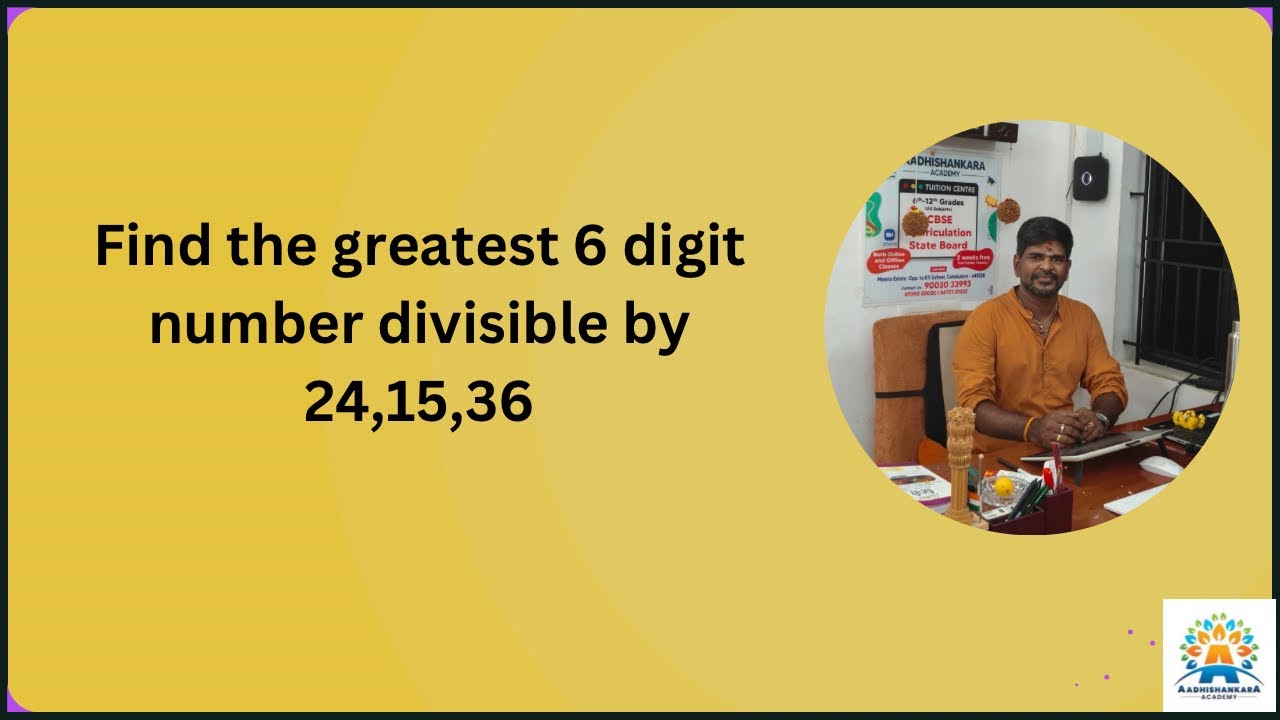 Find the greatest 6 digit number divisible by 24,15,36 - YouTube
