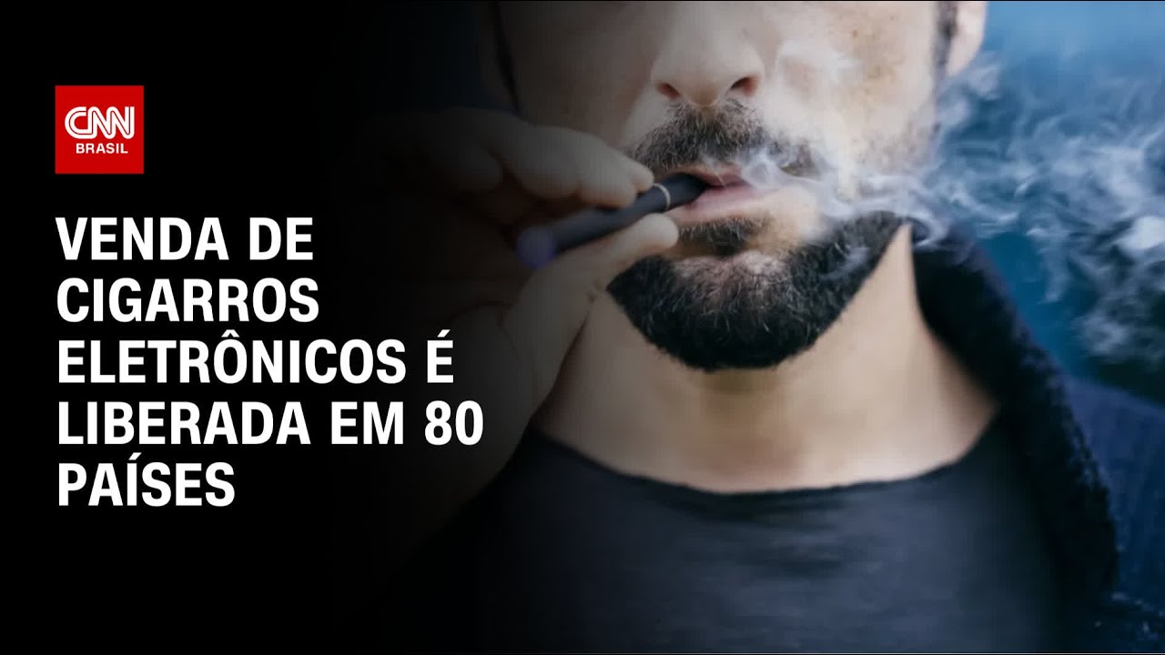 Venda de cigarros eletrônicos é liberada em 80 países | CNN PRIME TIME ...