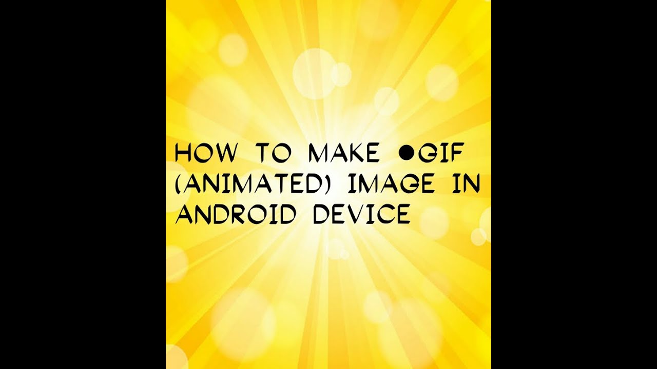 How to make .GIF images in Android device || How To make .GIF Image for ...