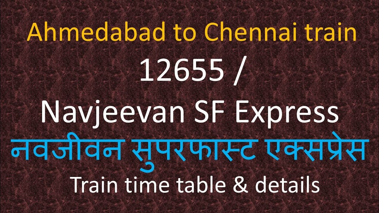 12655 Navjeevan SF Express / train timings route stops / how to reach ...