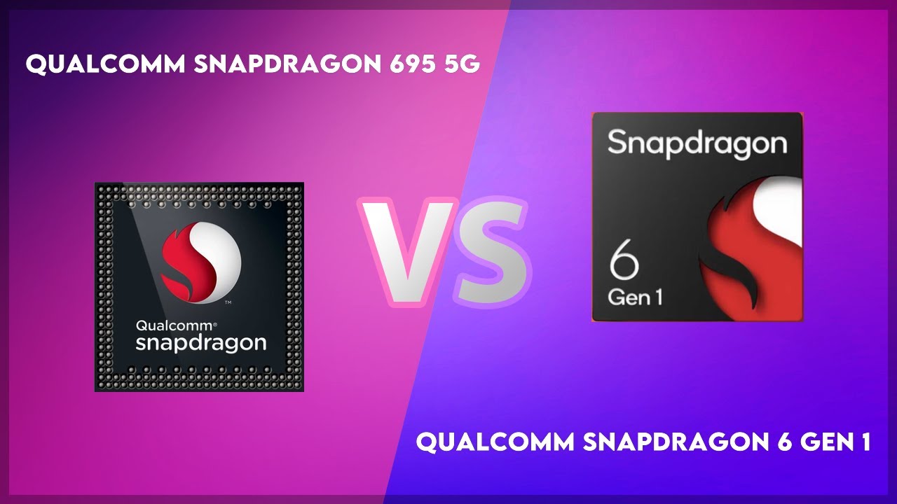 Qualcomm Snapdragon 695 5G vs Qualcomm Snapdragon 6 Gen 1 Technical ...