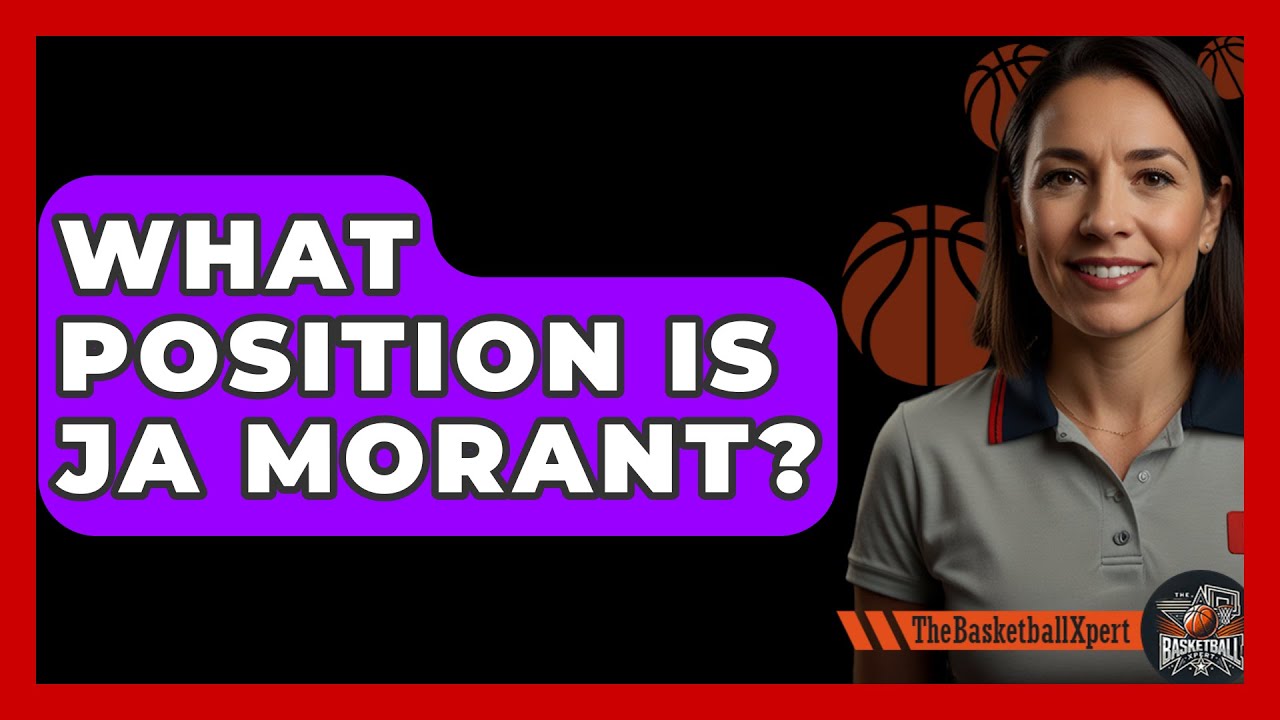 What Position Is Ja Morant? - The Basketball Xpert - YouTube