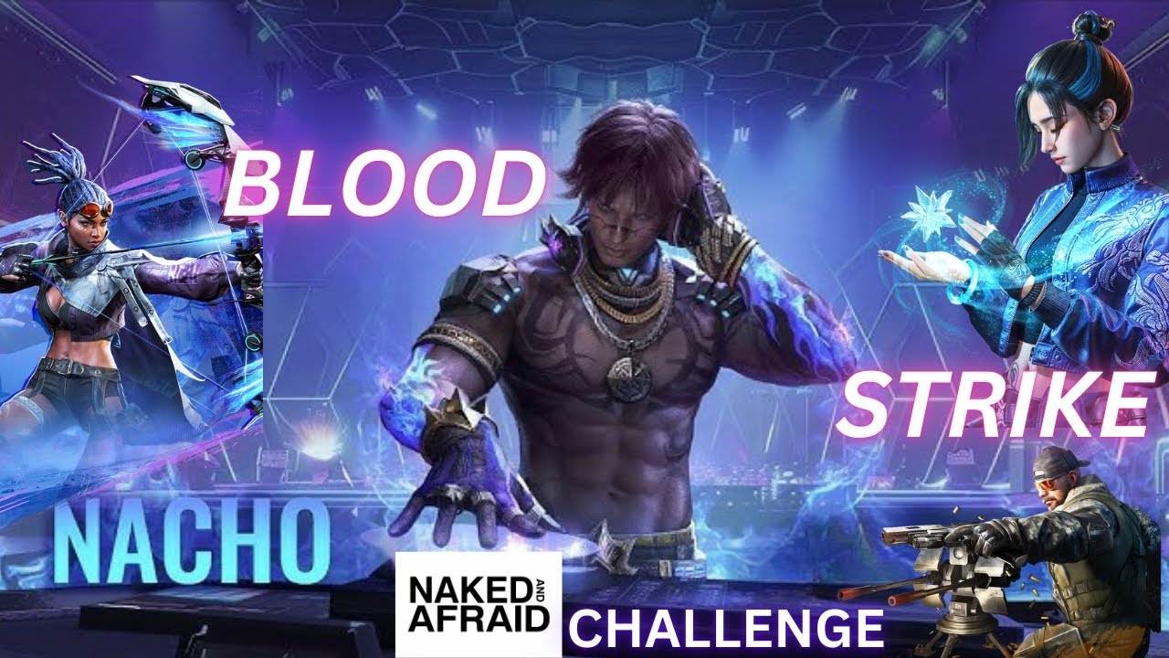 BloodStrike Naked & Affraid Challenge Nacho (1v4) - YouTube