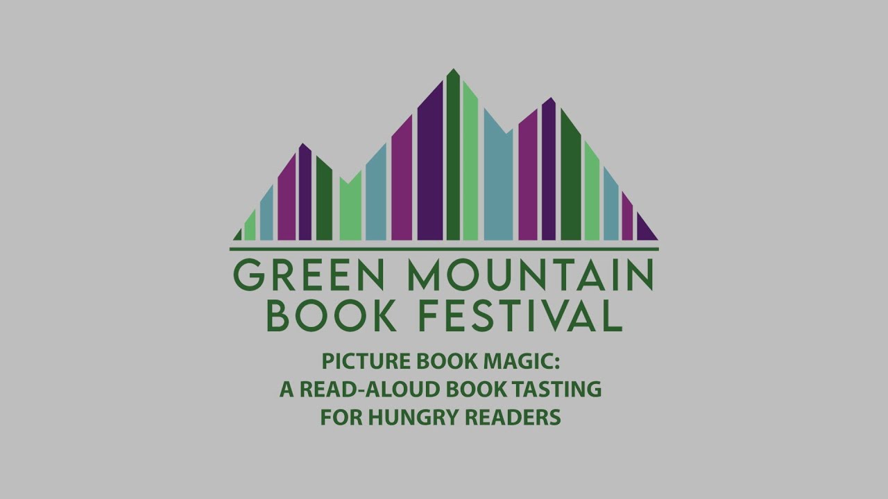 Green Mountain Book Festival: Picture Book Magic: A Read-aloud Book ...