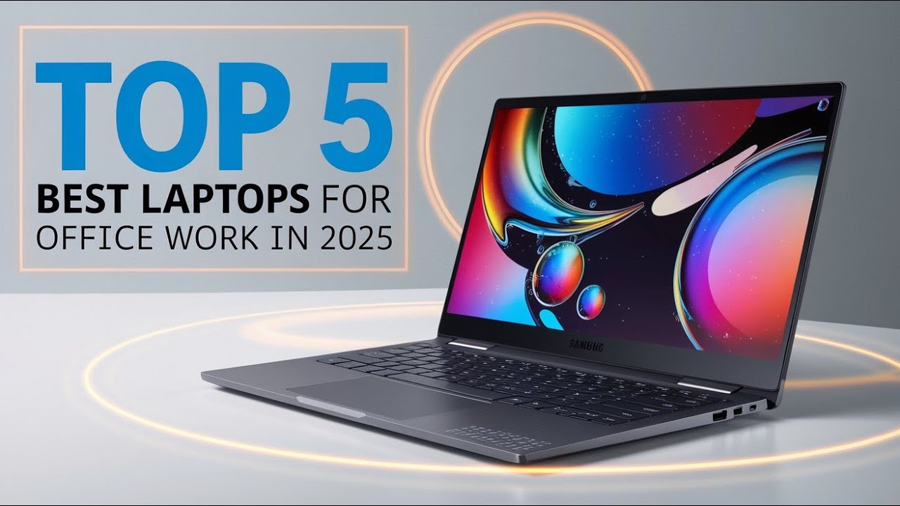 Top 5 Best Laptops for Office Work in 2025 – Productivity & Performance ...