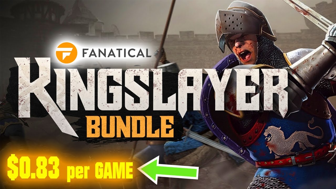 Fanatical – KingSlayer Bundle (Spring 2025) - March 2025 [$ 0.83/Game ...