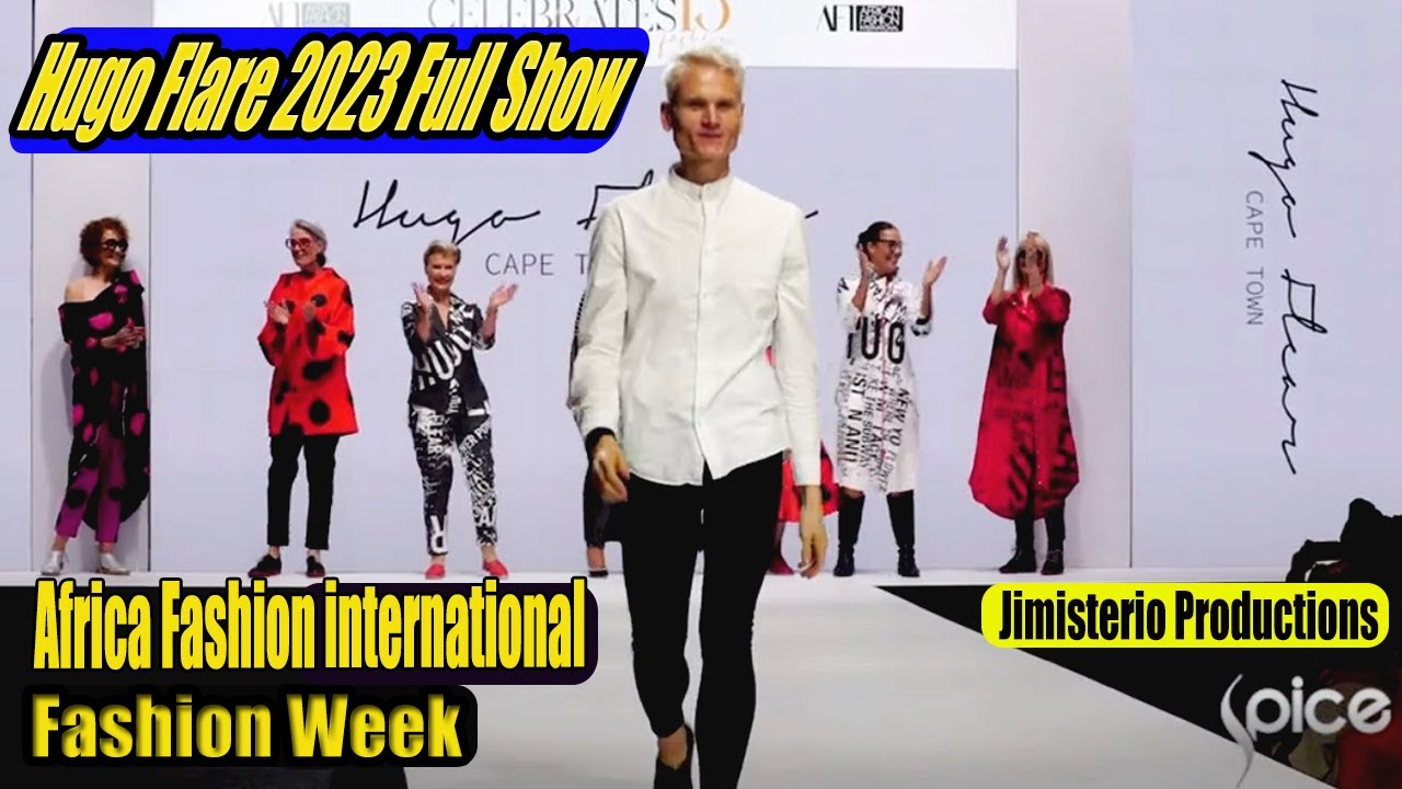 Hugo Flare 2023 Full Show at Africa Fashion international Fashion Week ...