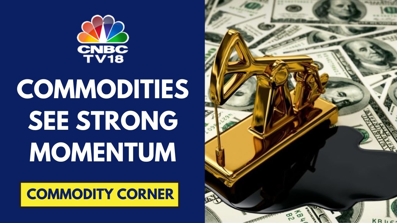 Commodity Corner: Brent Crude Up 1.5%, Gold Hits All Time Highs | CNBC TV18 - YouTube