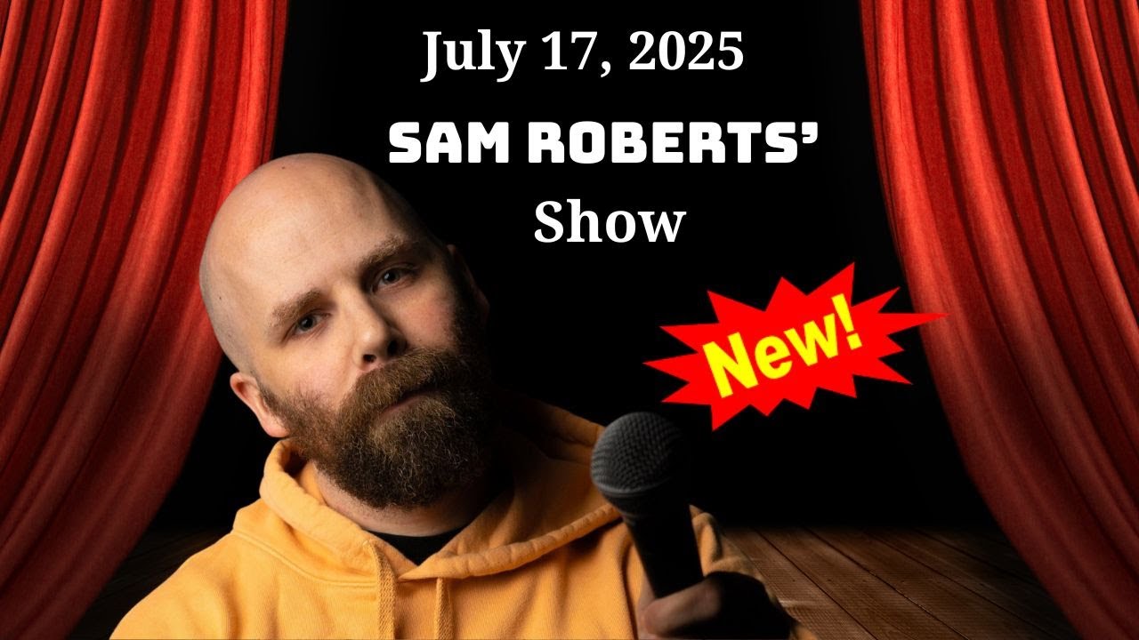 Sam Robert' Show July 17, 2025 FULL SHOW - YouTube
