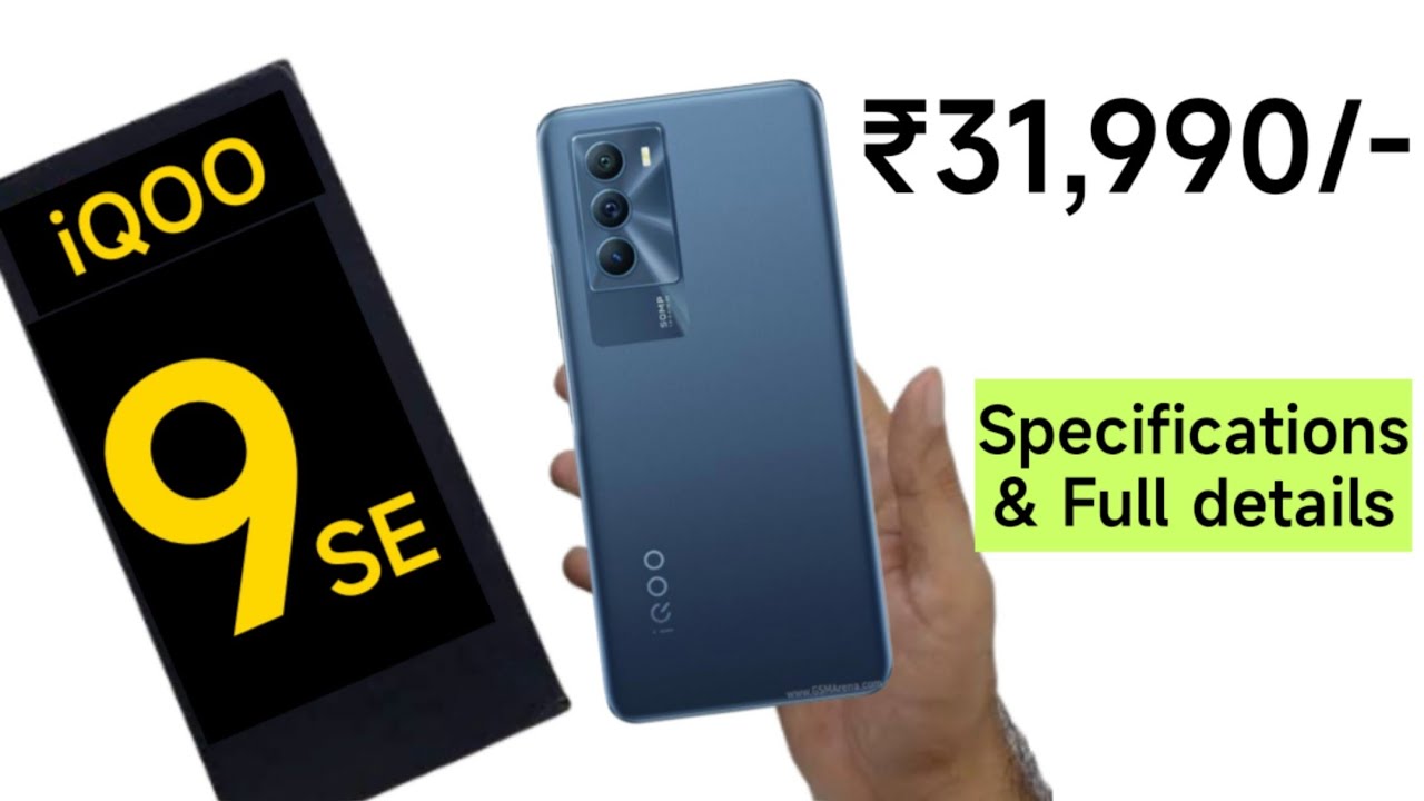 iQOO 9SE Specifications & Full details is it worth for ₹31,990/- in ...
