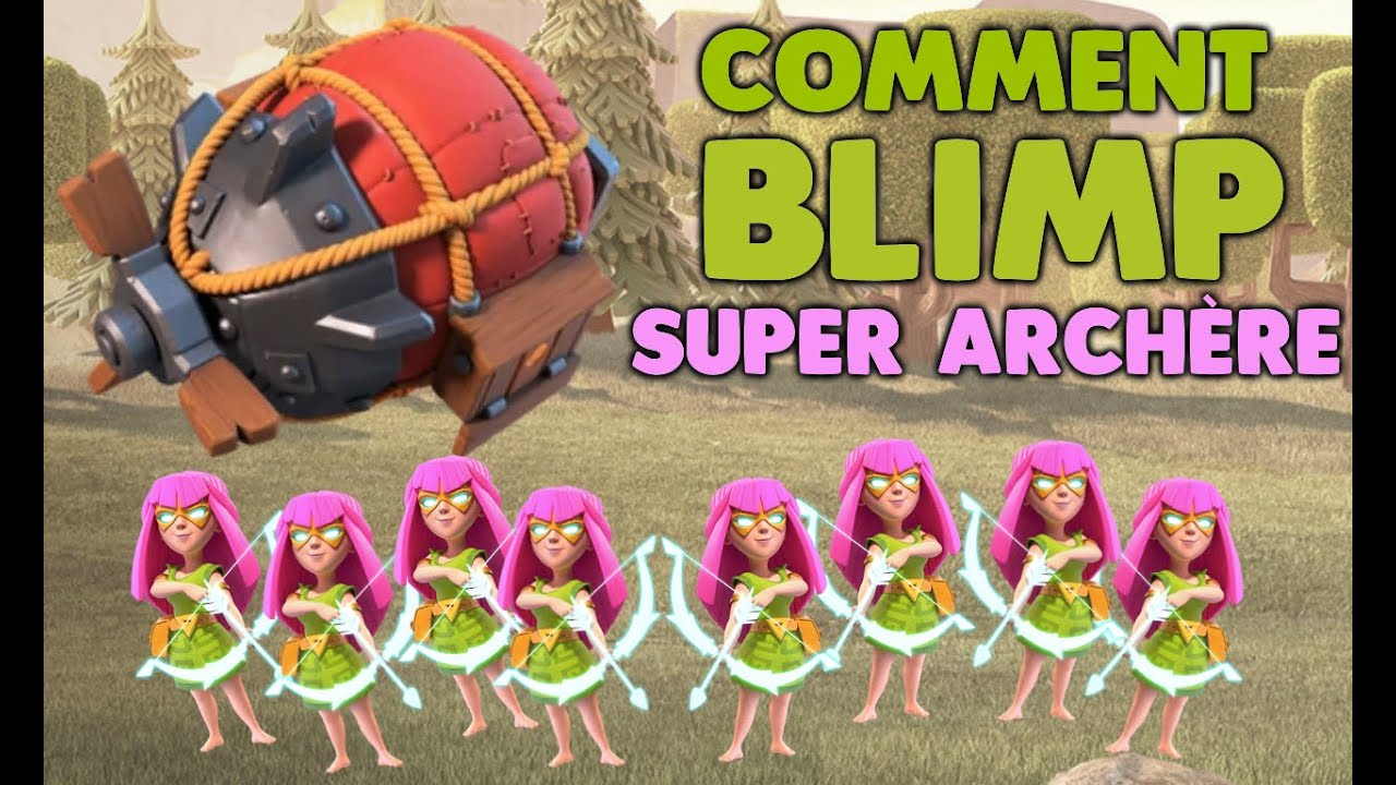 CLASH OF CLANS - COMMENT BLIMP SUPER ARCHÈRE - YouTube