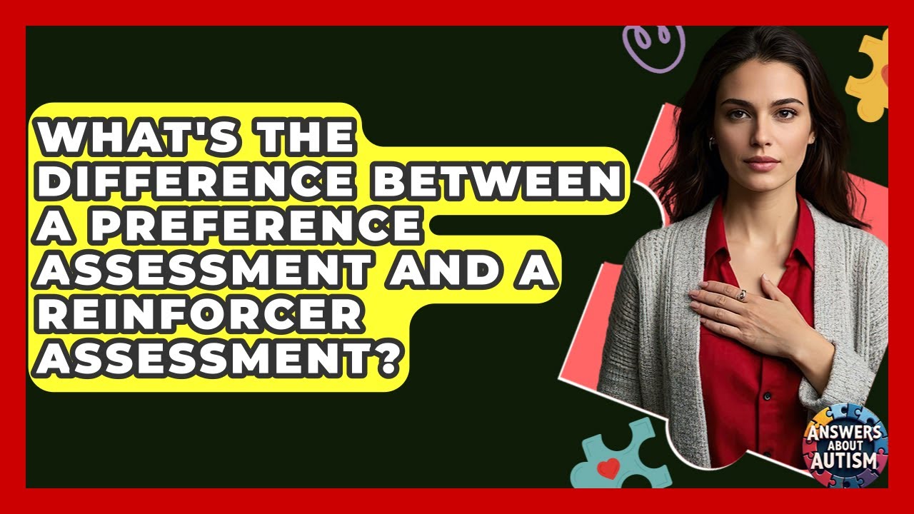 What's The Difference Between A Preference Assessment And A Reinforcer ...