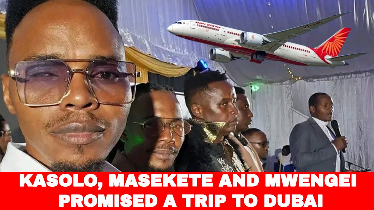 KASOLO, MASEKETE AND MWENGEI PROMISED A TRIP TO DUBAI. - YouTube