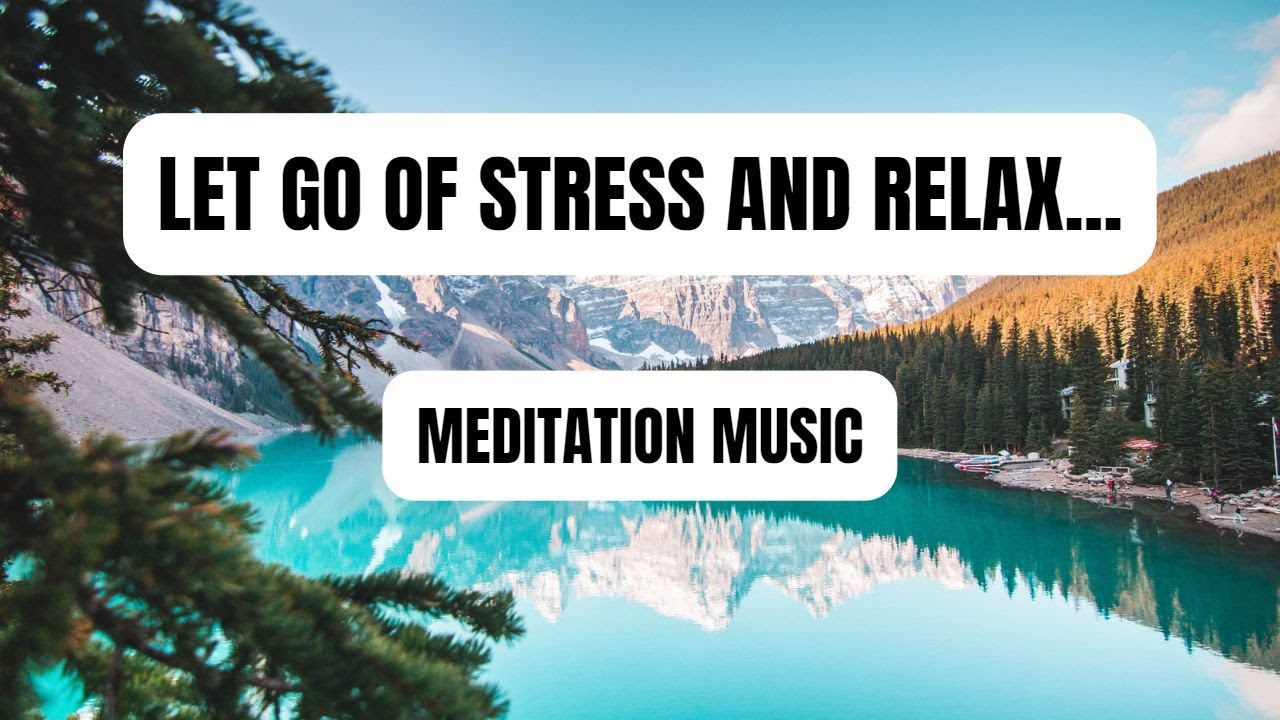 Let Go of Stress and Relax (Meditation Music) #meditation - YouTube