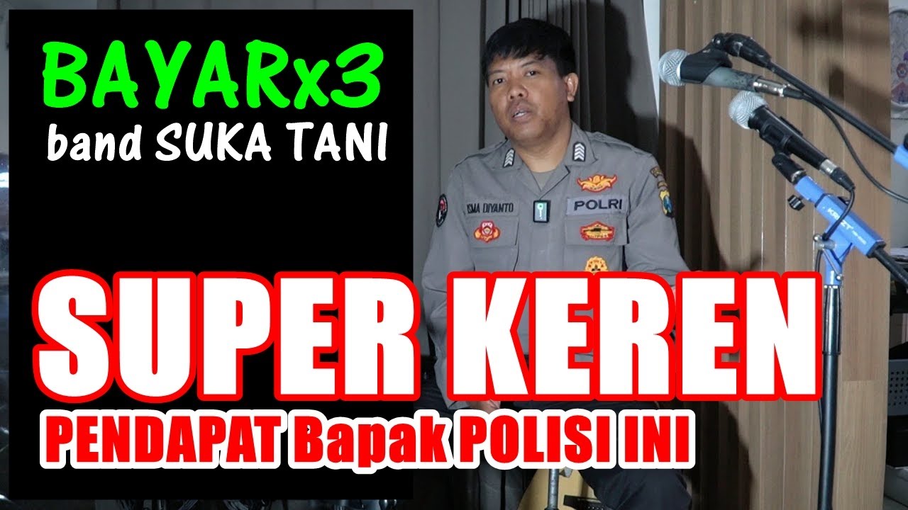 Super Keren !!! Pendapat babak polisi ini tentang lagu bayar SUKA TANI band - YouTube