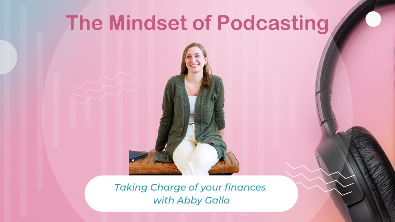 Taking Charge of your Finances with Abby Gallo - YouTube