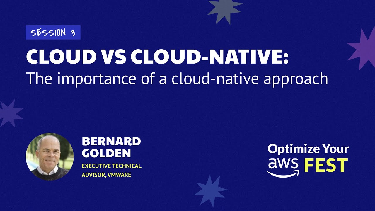 [AWS FEST] Cloud vs Cloud-Native: The best cloud-native approach with Bernard Golden - YouTube