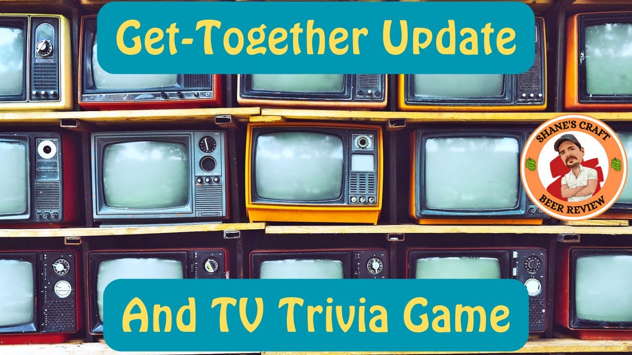 GET TOGETHER UPDATE & TV THEME TRIVIA - YouTube