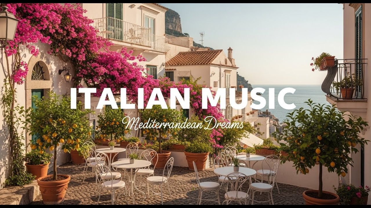 🎶 Italian Vibes & Mediterranean Music 🎶 2+H Dreamy Amalfi Coast & Lake ...