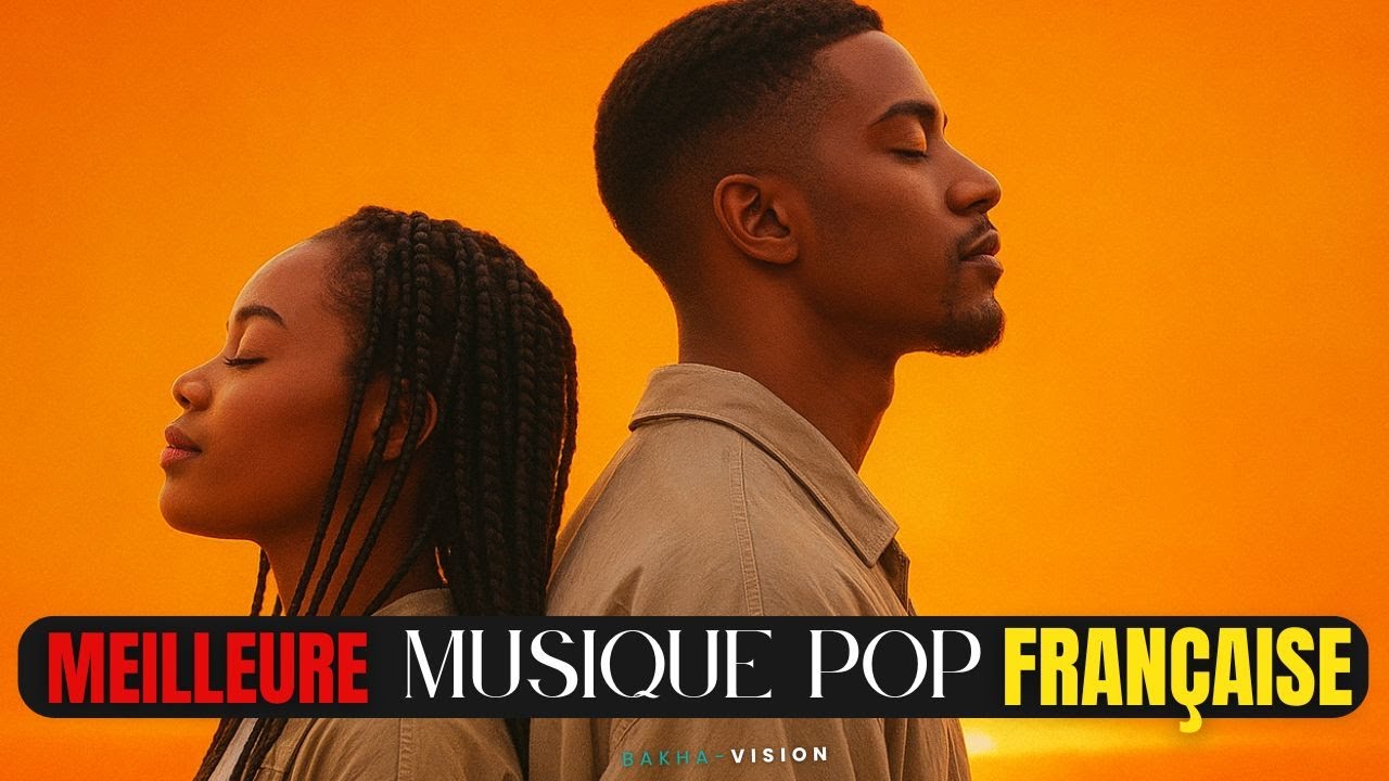 🔥 Top Hits 2025 - Music 2025 || Nouveau Son Pop Musique Française - YouTube