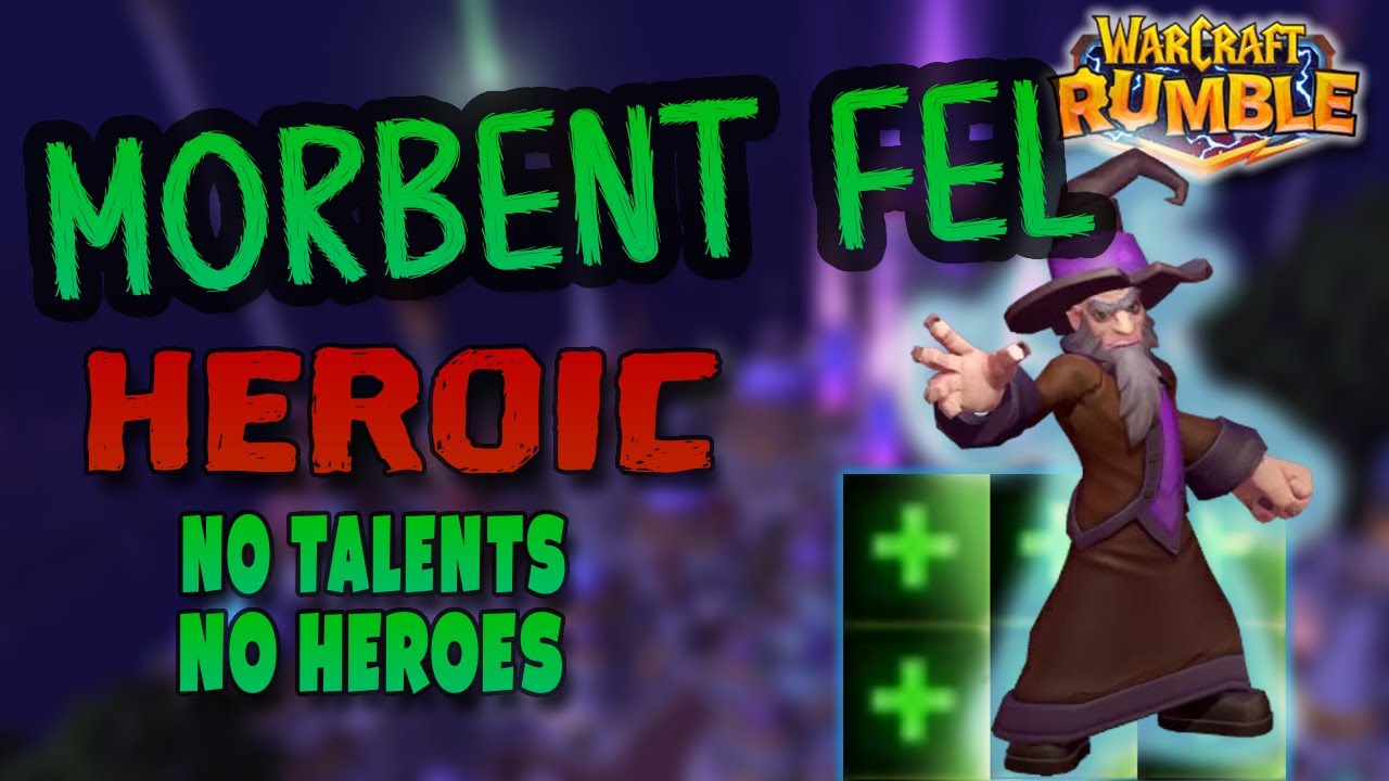Warcraft Rumble - Heroic Morbent Fel Killed with 6 Talentless Minis ...