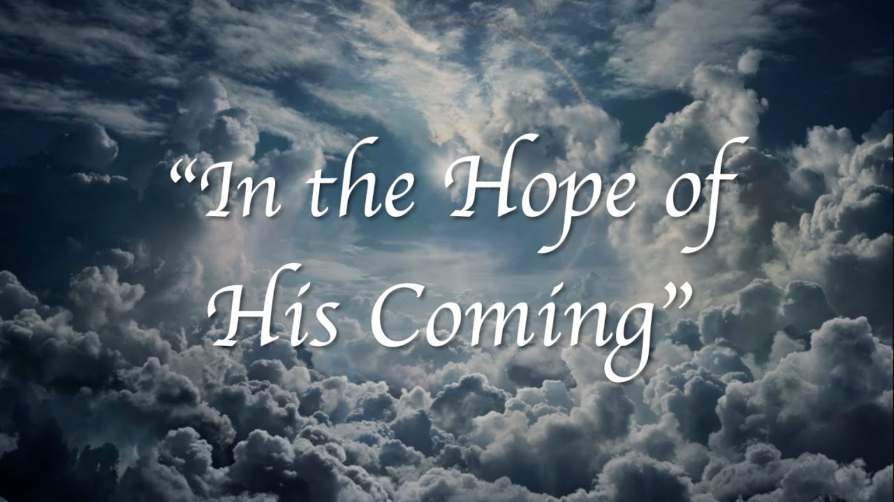 "In the Hope of His Coming" – Jim Hays | Southern Hills Church of ...