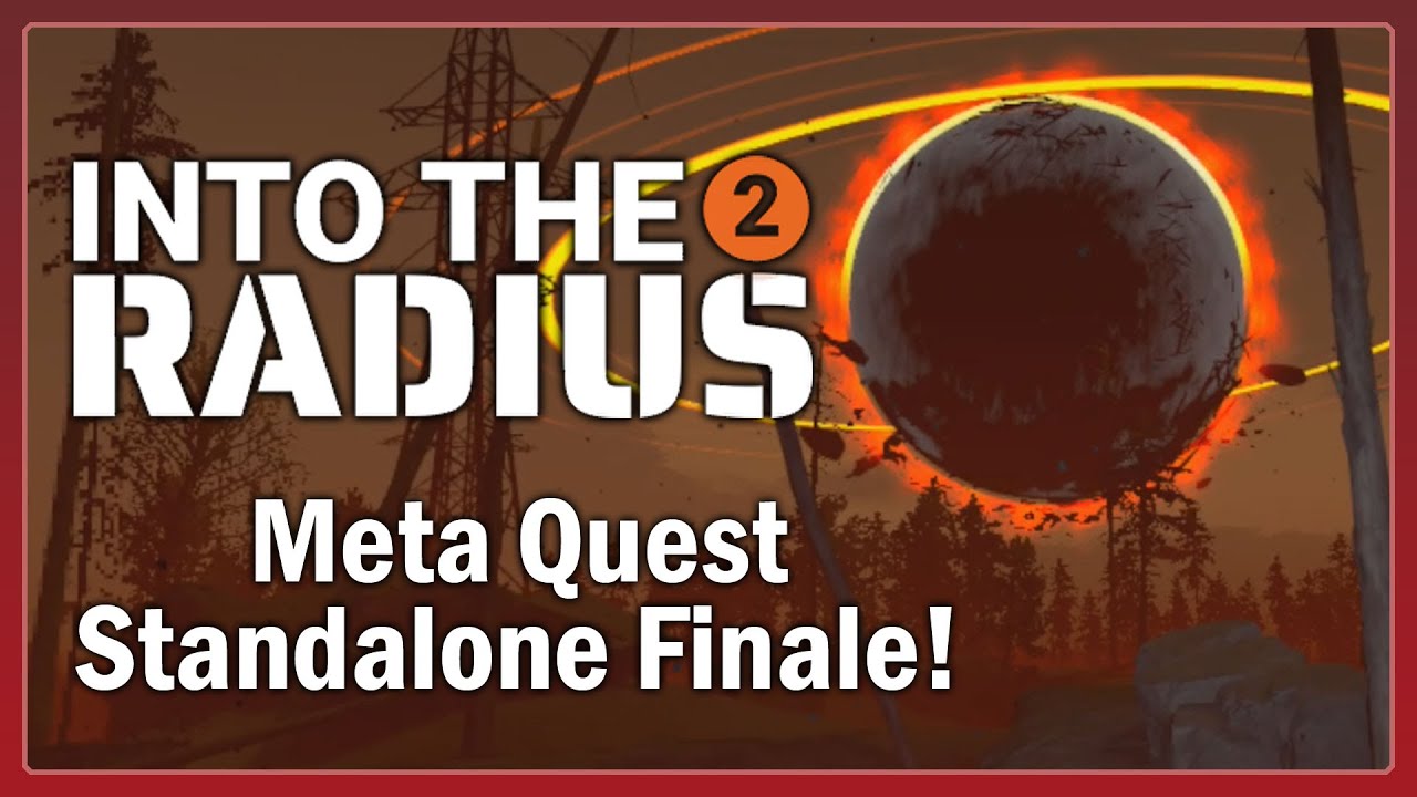 The End! ... (for now) | Into the Radius 2 Meta Quest Early Access Part ...