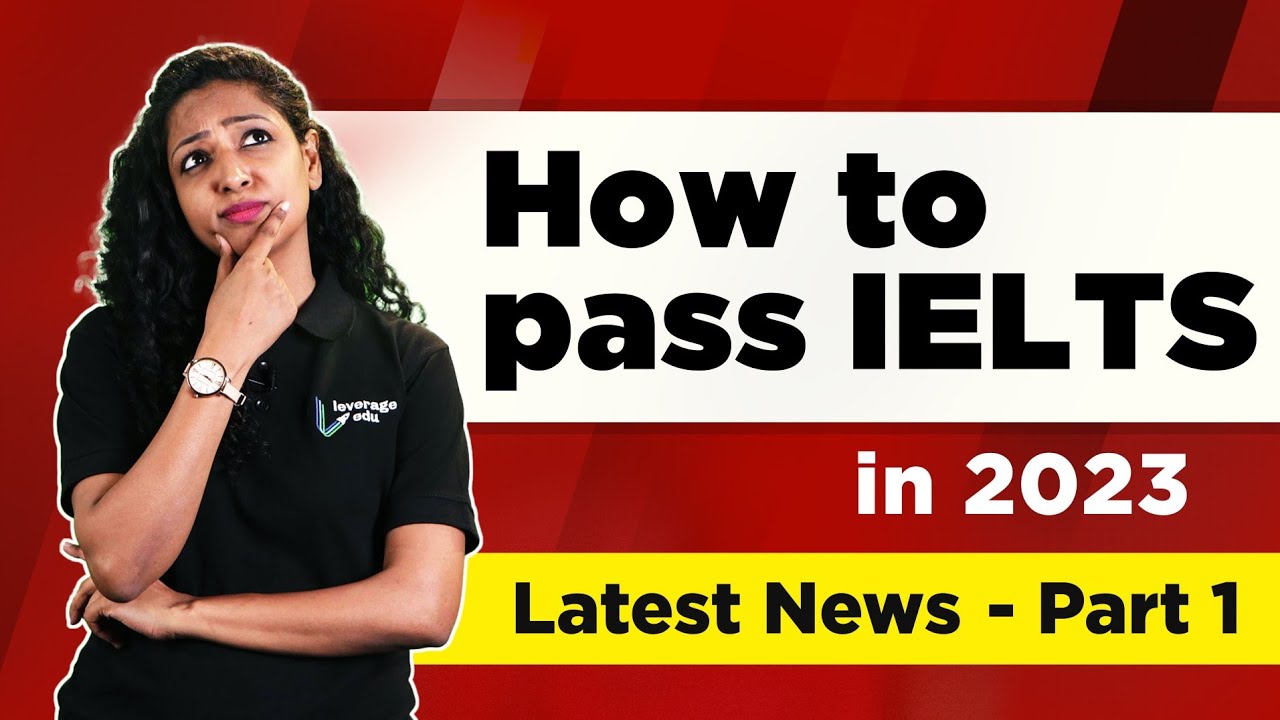 How To Pass IELTS Exam 2023 IMPORTANT UPDATE Part 1 Learn how-to-pass-ielts-exam-2023-important-update-part-1-learn
