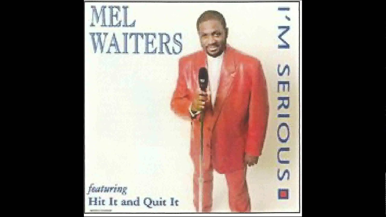 Mel Waiters Hit It and Quit It - YouTube