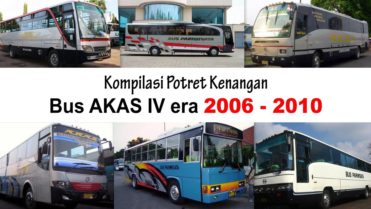 (Kompilasi Potret) Golden Memories Bus AKAS IV Tahun 2006-2010 - YouTube