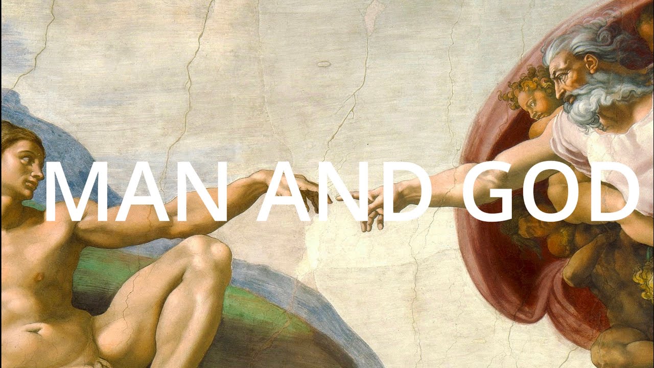 MAN AND GOD... - YouTube