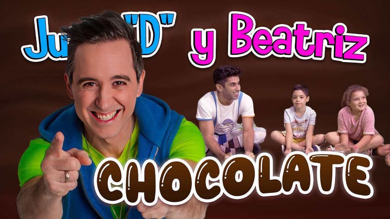 CHOCO CHOCO LA LA CHOCO CHOCO TE TE 🍫 Juan "D" y Beatriz Música ...