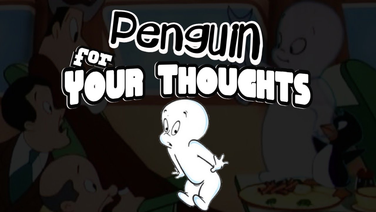 Casper the Friendly Ghost: "Penguin for Your Thoughts" - YouTube