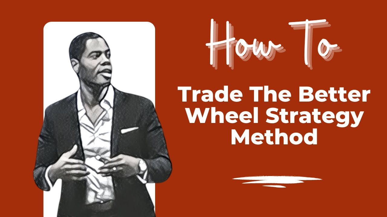 Achieving Higher Returns with Minimal Risk: The Better Wheel Strategy ...