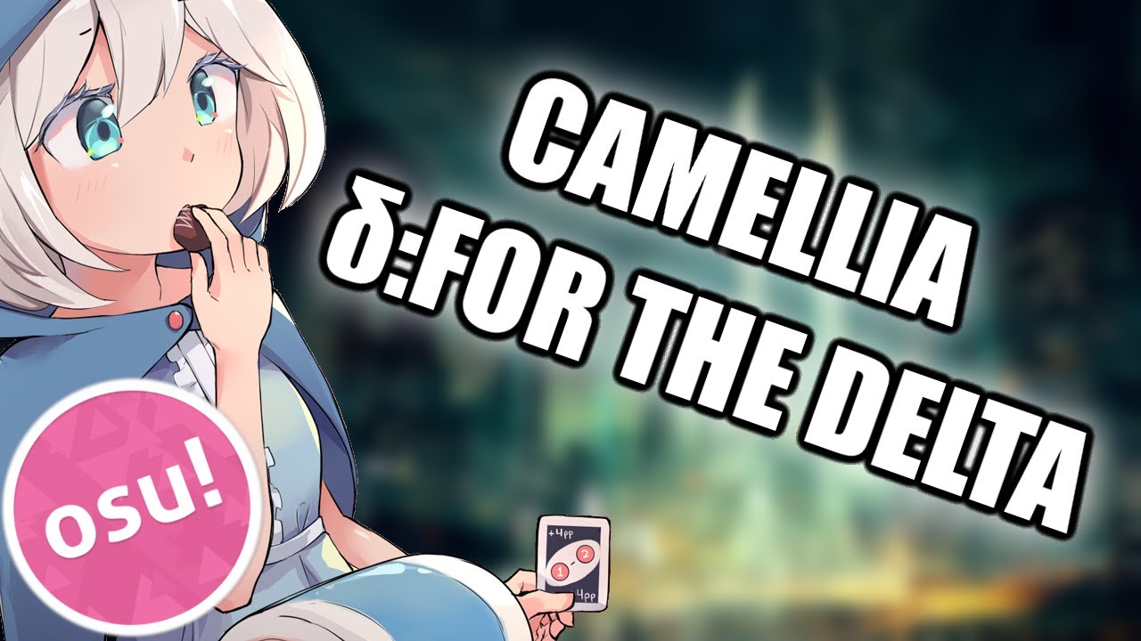 Camellia - δ:for the DELTA I osu!mania - YouTube